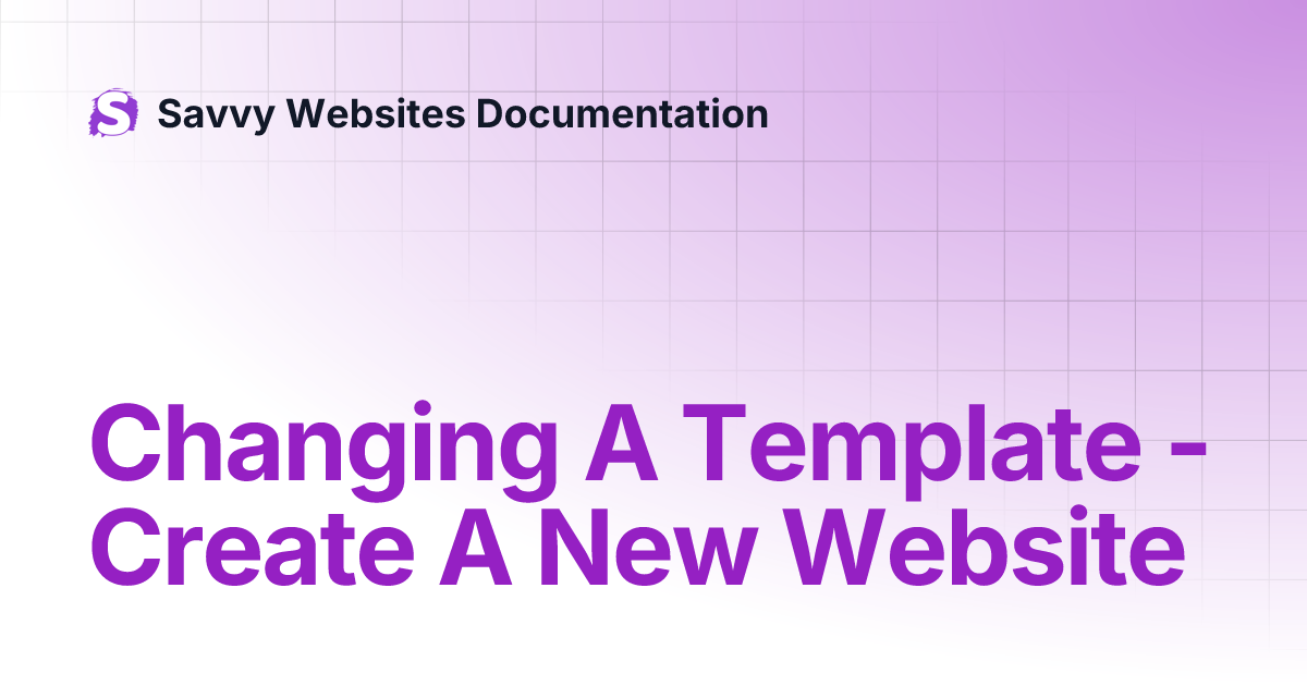 Changing A Template - Create A New Website | Savvy Websites Documentation